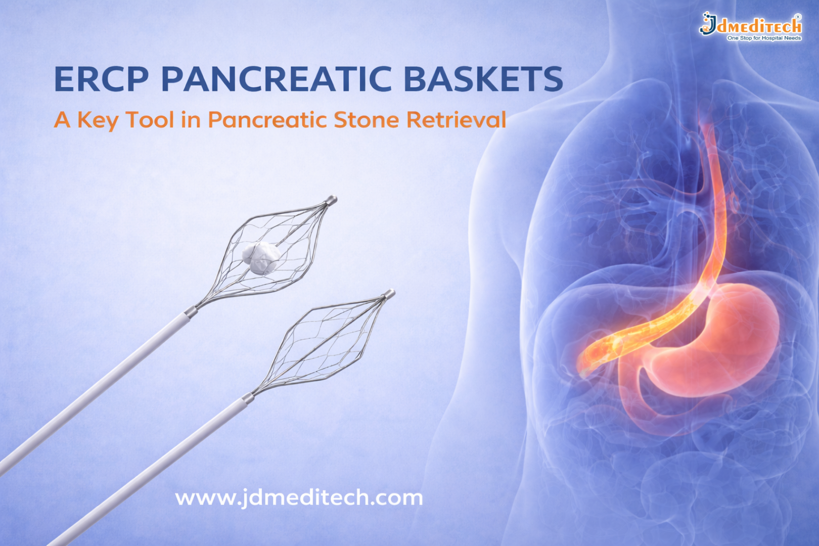 ERCP Pancreatic Baskets: Uses, Types, Procedure & Benefits - jdmeditech